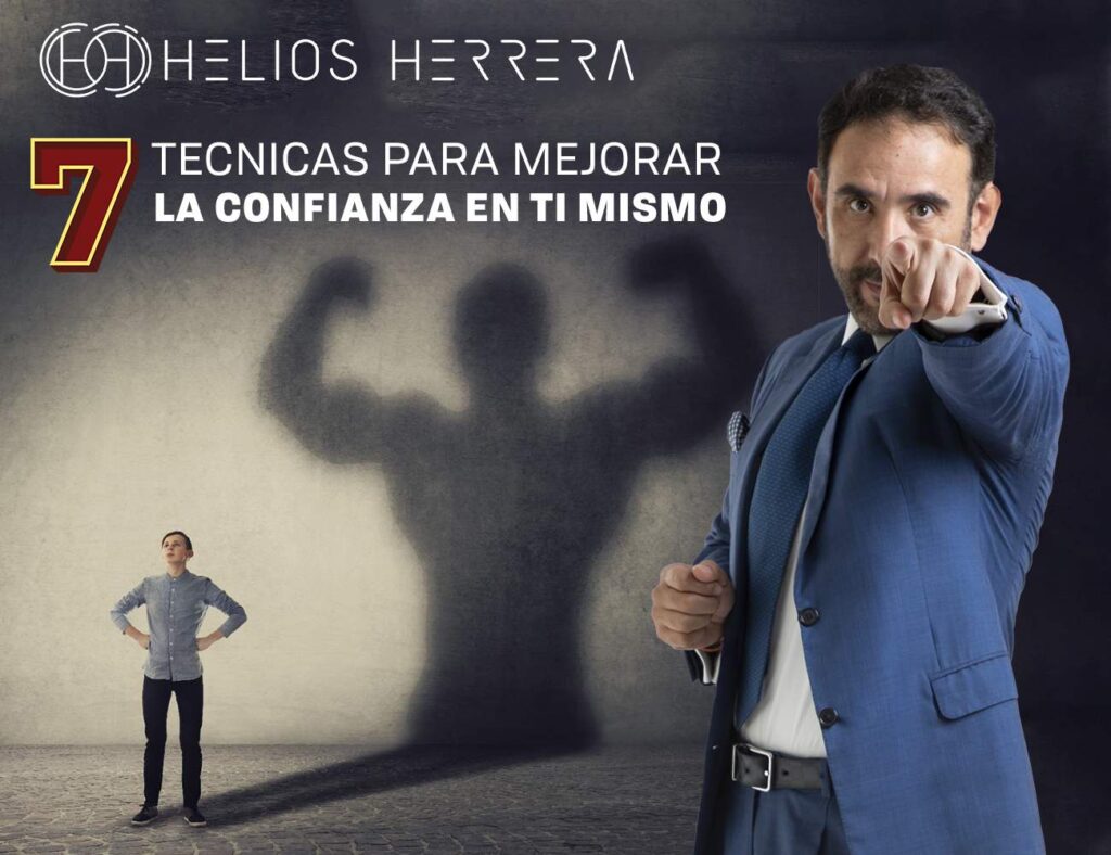 7 técnicas para mejorar la confianza en ti mismo. - Helios Herrera
