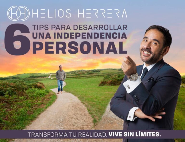6 tips para desarrollar una independencia personal - Helios Herrera