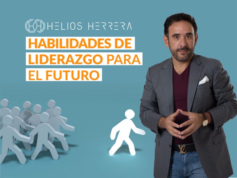 Habilidades para los líderes del futuro - Helios Herrera